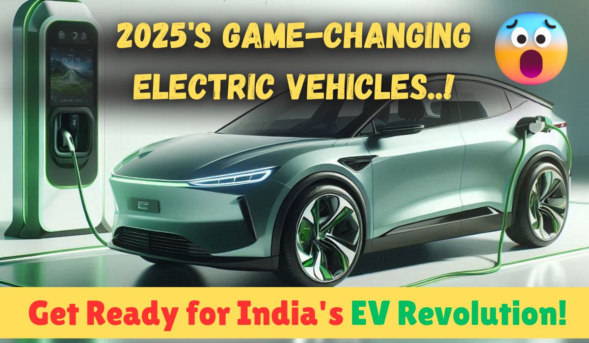 Game Changing Upcoming Electric Vehicles In 2025: Get Ready for India's ...